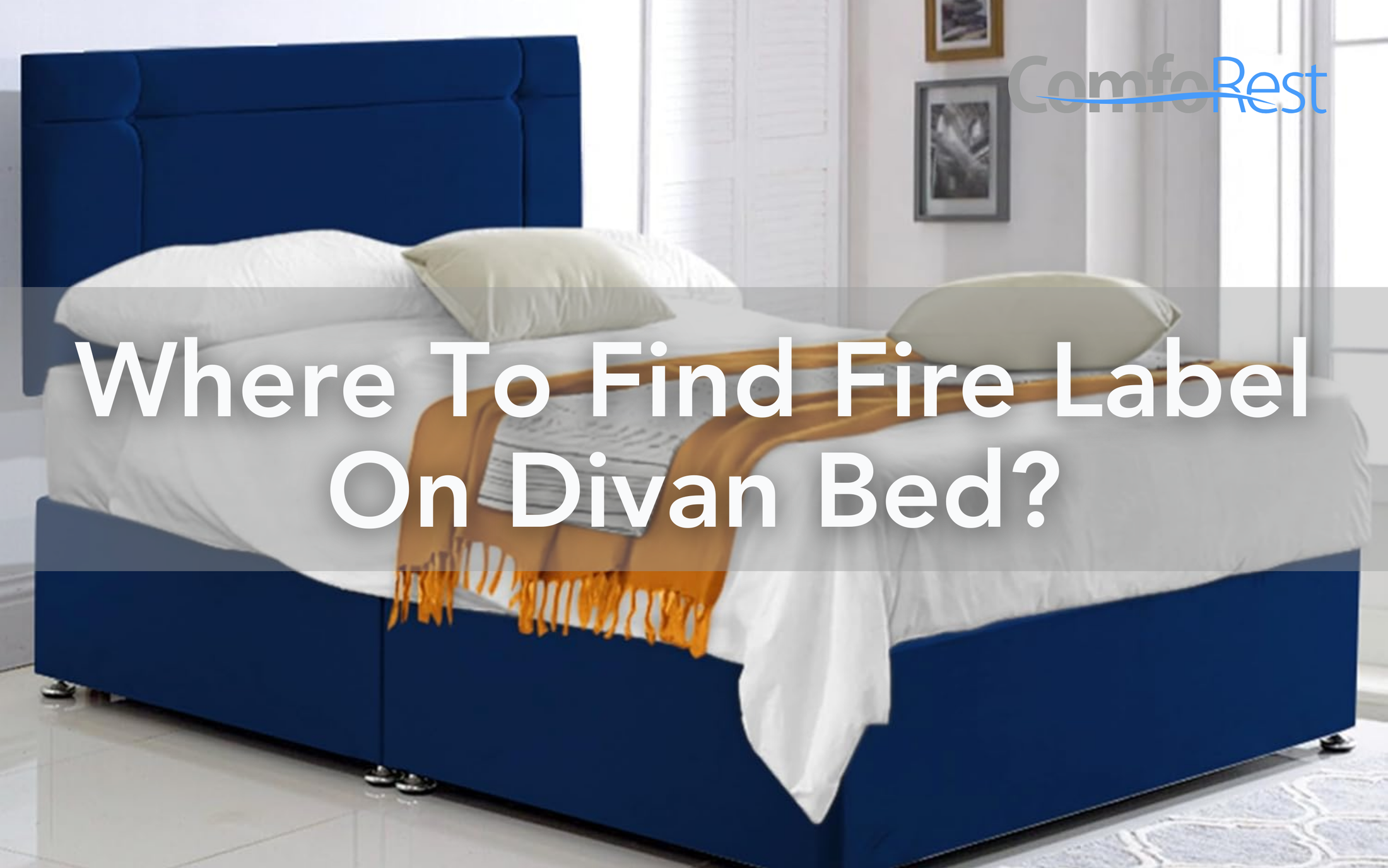 Where to Find Fire Label on Divan Bed | UK Guide – comforest