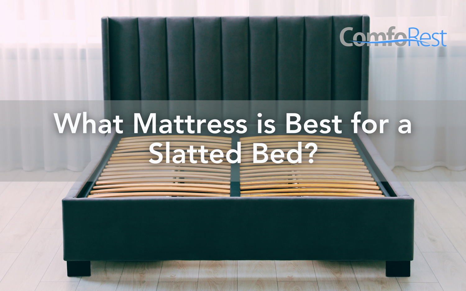 What Mattress is Best for a Slatted Bed? – comforest